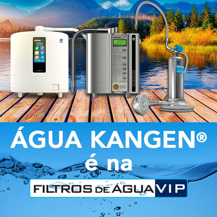 Água Kangen - Purificador de Água VIP | ionizadores de Água Kangen®